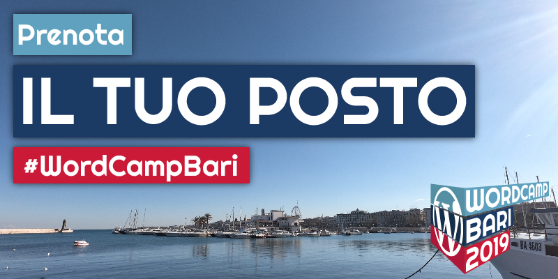 Tickets in vendita. Prenota il tuo posto! – WordCamp Bari 2019