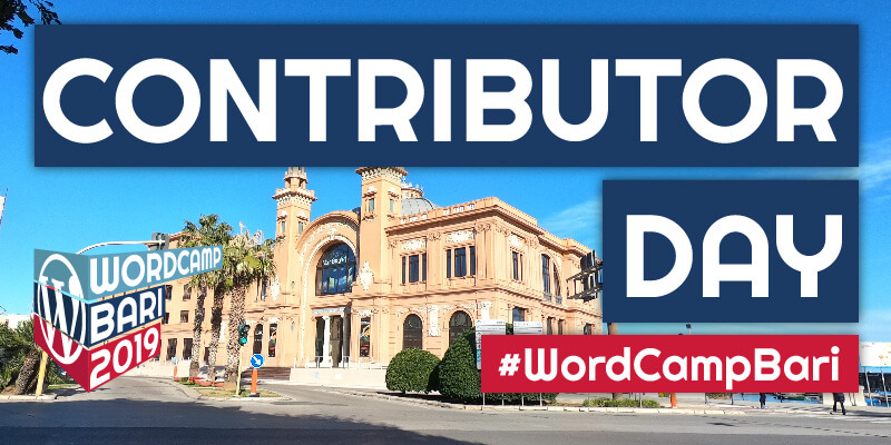 Il Contributor Day – Venerdì 17 Maggio – WordCamp Bari 2019